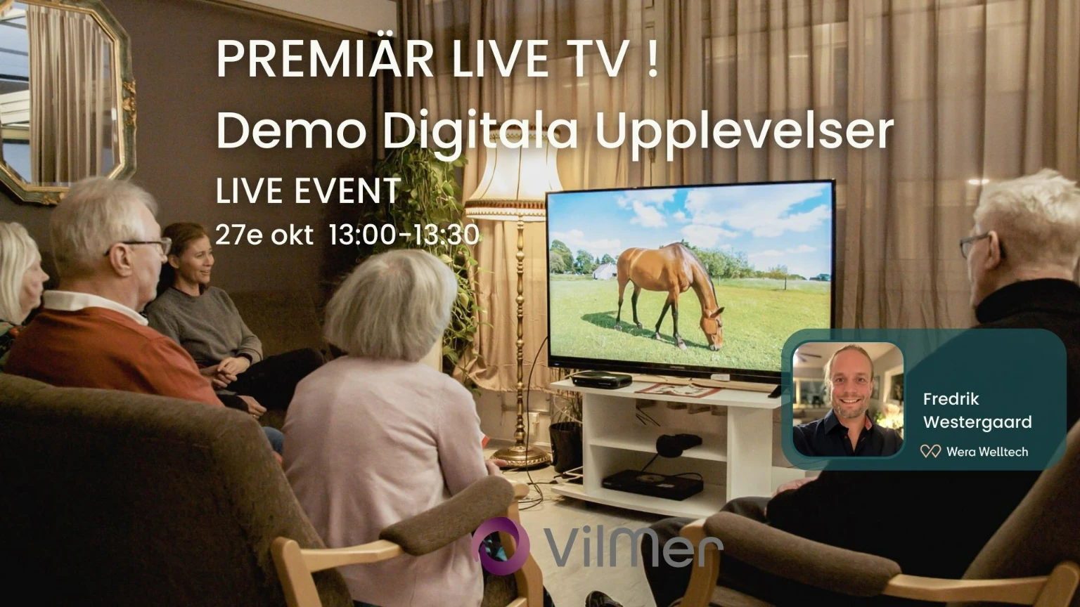 Live event - Premiär "LiveTV" - Wera Welltech